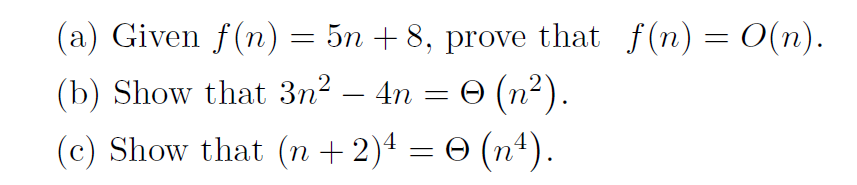 Solved (a) Given \( f(n)=5 n+8 \), prove that \( f(n)=O(n) | Chegg.com
