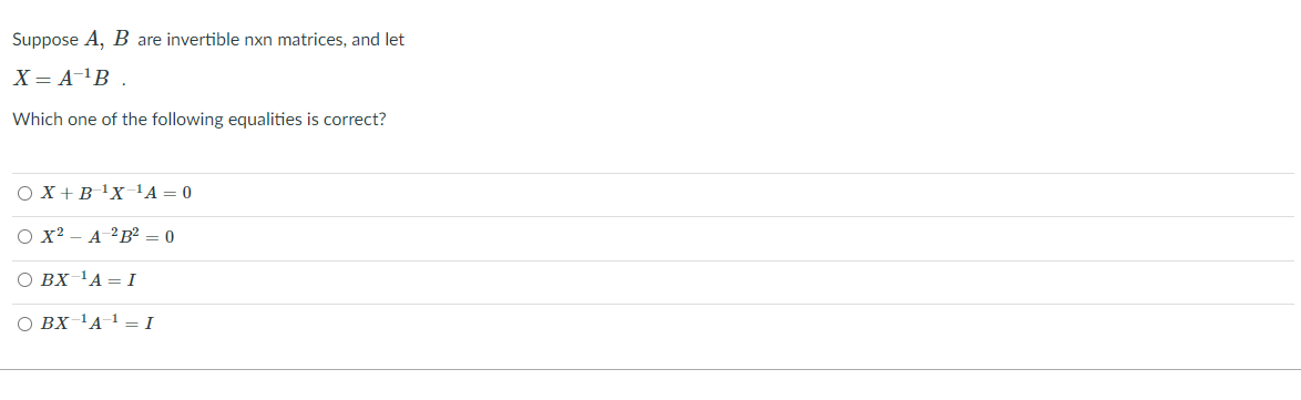 Solved Suppose A, B are invertible nxn matrices, and let X = | Chegg.com