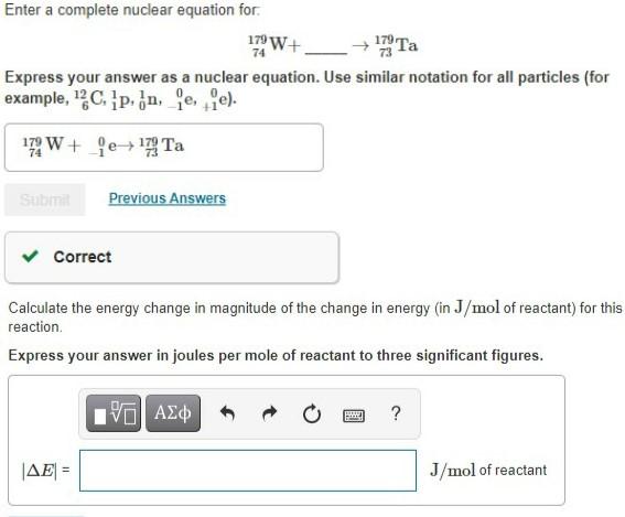Solved Enter a complete nuclear equation for. 179 W+ →Ta 74 | Chegg.com
