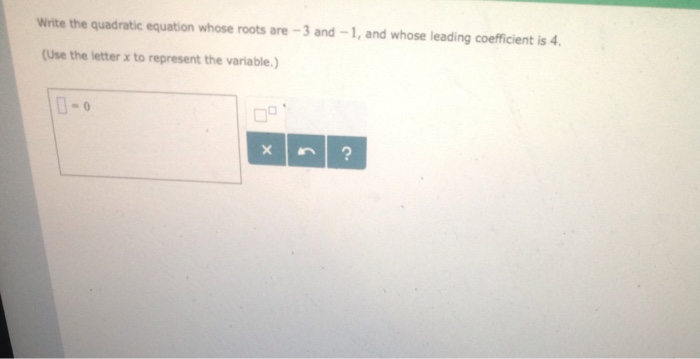 Solved Write the quadratic equation whose roots are-3 and | Chegg.com