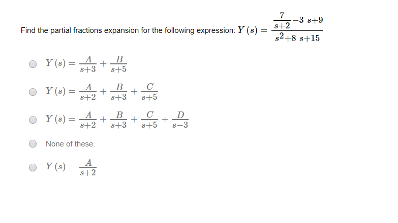Solved Find the partial fractions expansion for the | Chegg.com