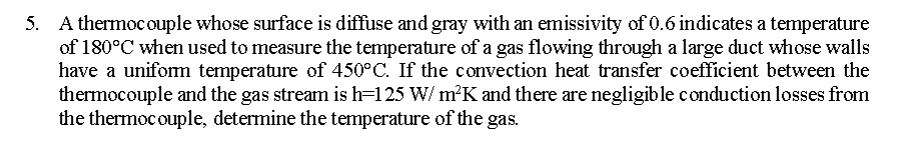 Solved A thermocouple whose surface is diffuse and gray with | Chegg.com