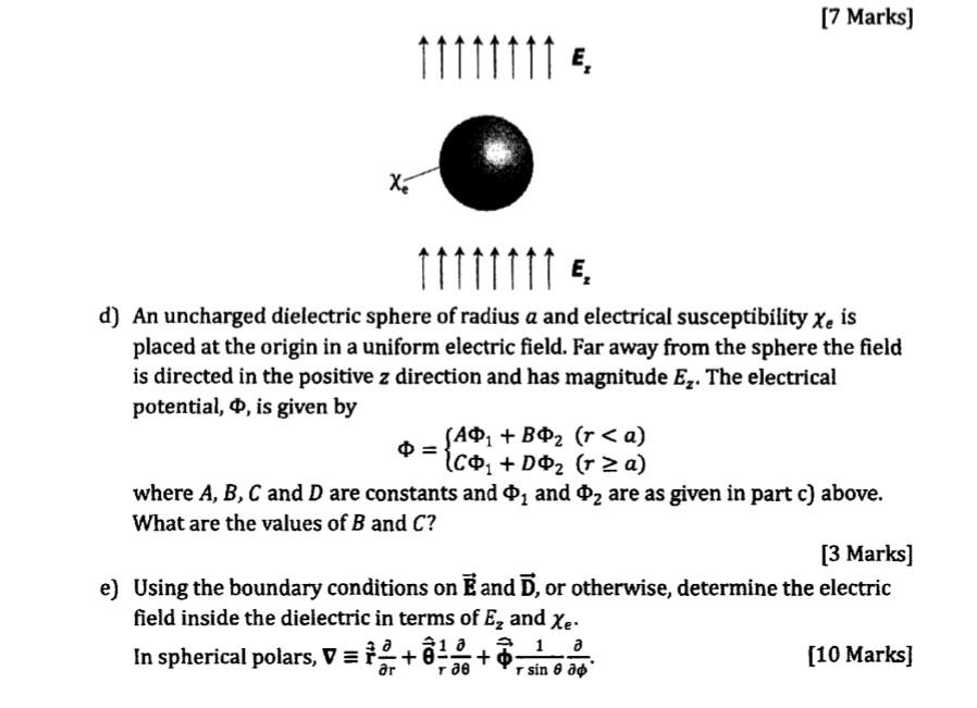 Solved d) An uncharged dielectric sphere of radius a and | Chegg.com