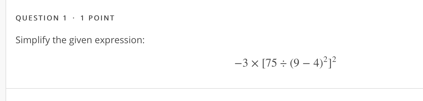 Solved QUESTION 1 · 1 POINT Simplify the given expression: | Chegg.com
