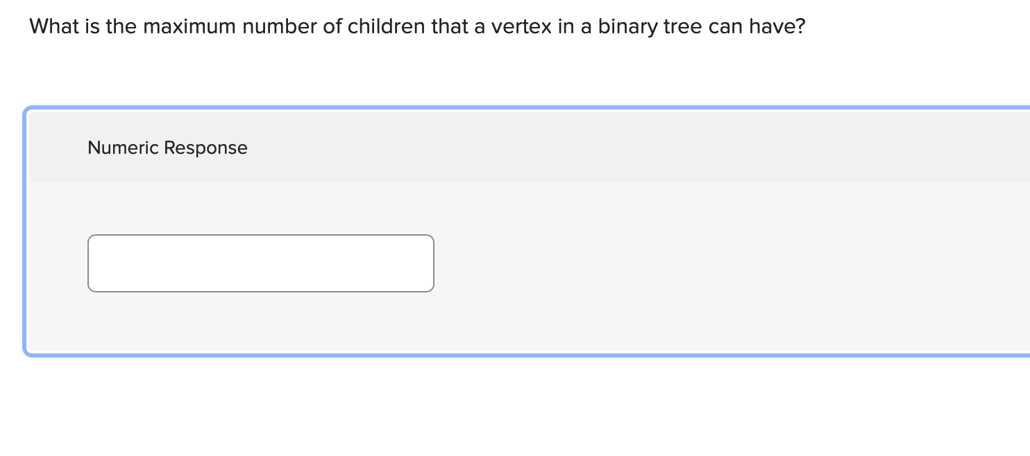 Solved What is the maximum number of children that a vertex | Chegg.com