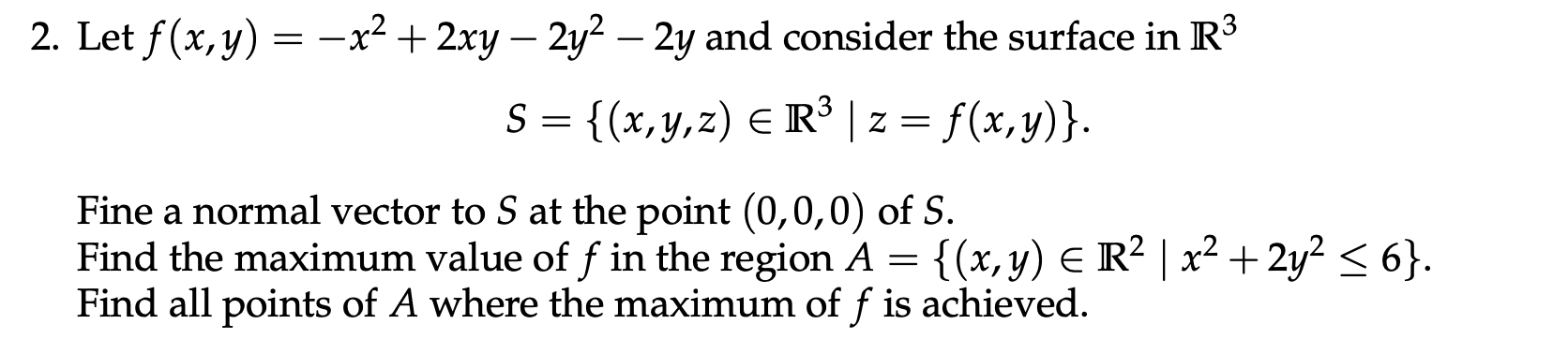 Solved = 2. Let f(x,y) = – x2 + 2xy – 2y2 – 2y and consider | Chegg.com