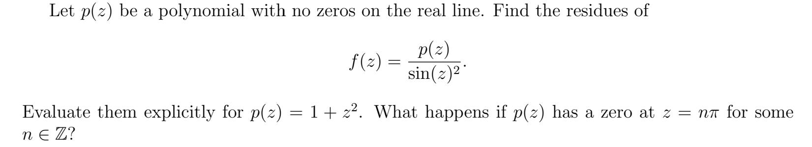Solved f(z)=sin(z)2p(z) Evaluate them explicitly for | Chegg.com