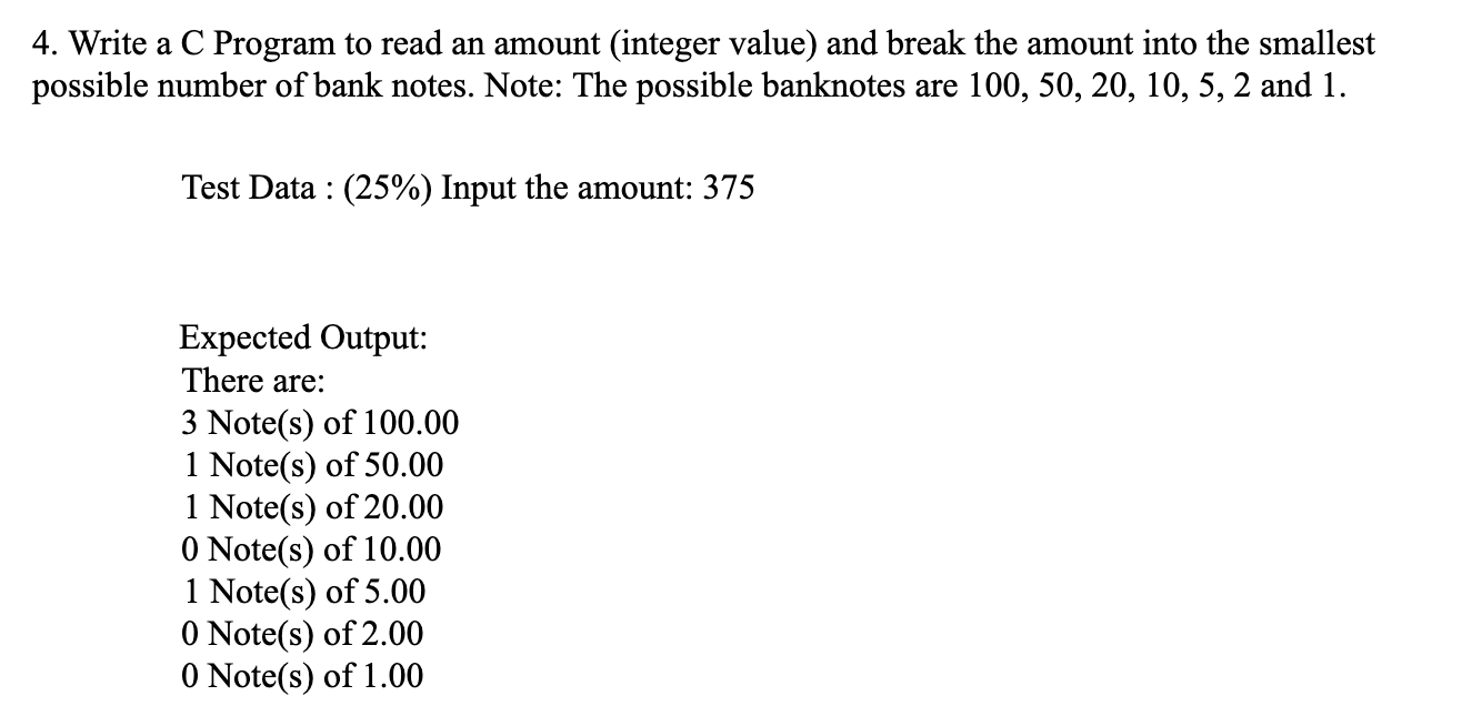 Solved 4. ﻿Write a C Program to read an amount (integer | Chegg.com