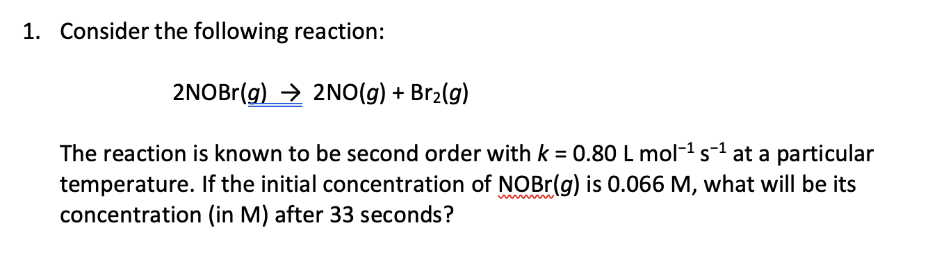 Solved 1. Consider the following reaction: 2NOBr(g) → 2NO(g) | Chegg.com