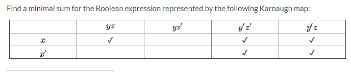 Solved Find a minimal sum for the Boolean expression | Chegg.com