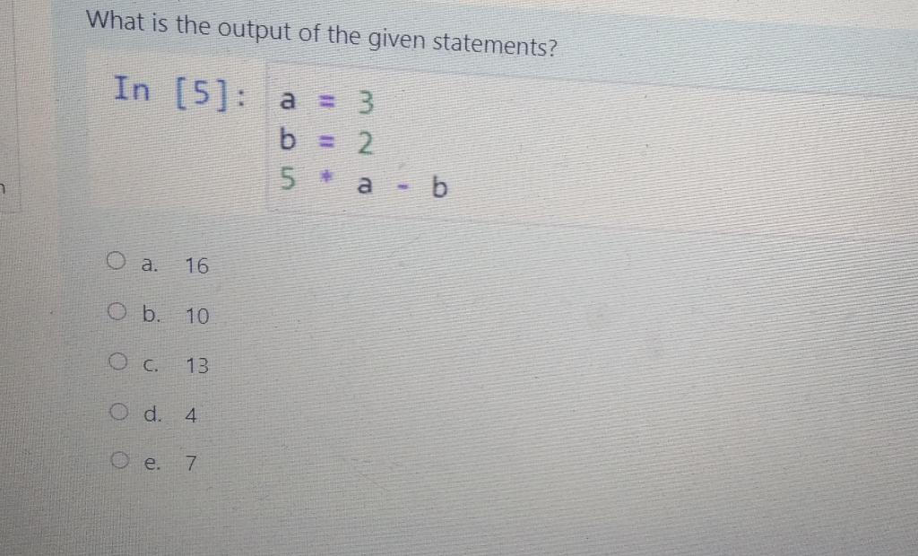 Solved What is the output of the given statements? In [5]: a | Chegg.com