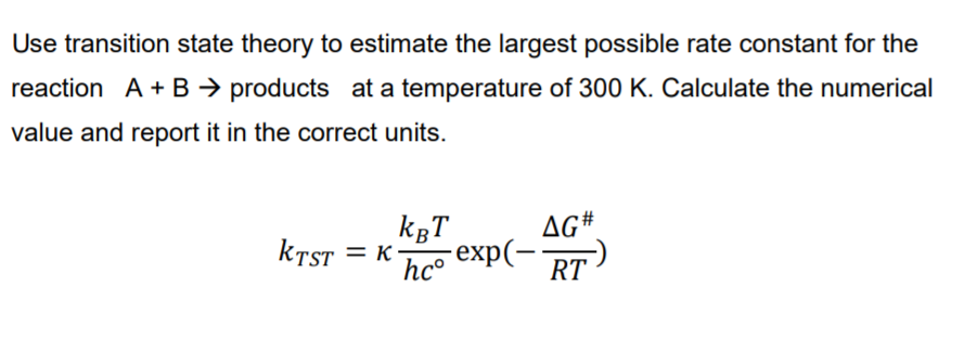 Use transition state theory to estimate the largest | Chegg.com