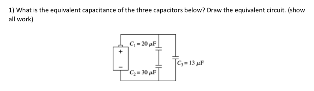 Solved 1) What is the equivalent capacitance of the three | Chegg.com