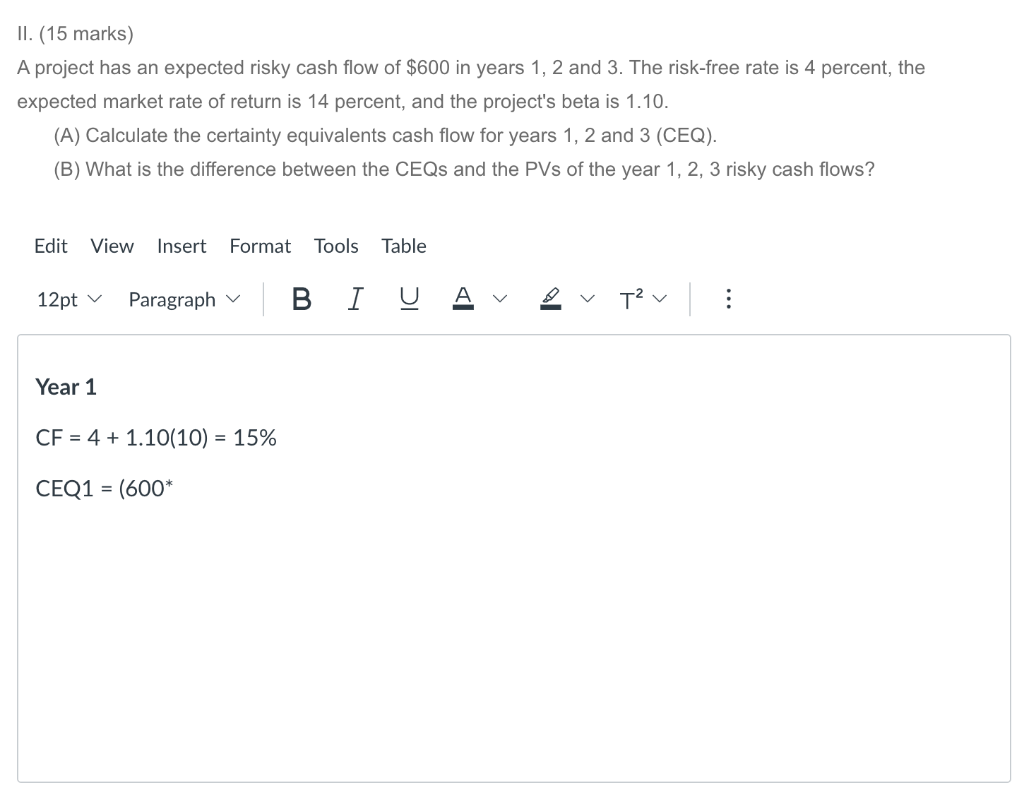 II. (15 marks) A project has an expected risky cash | Chegg.com