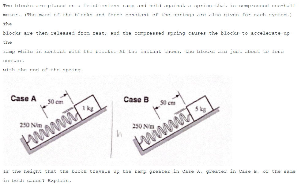 Solved Two blocks are placed on a frictionless ramp and held | Chegg.com