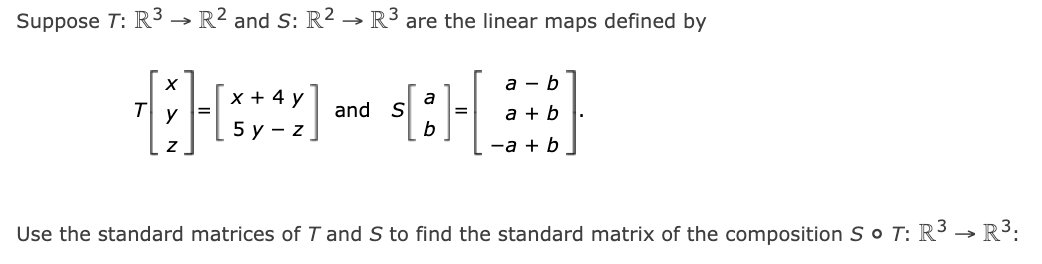 Solved Suppose T: R3 → R2 and S: R2 → R3 are the linear maps | Chegg.com