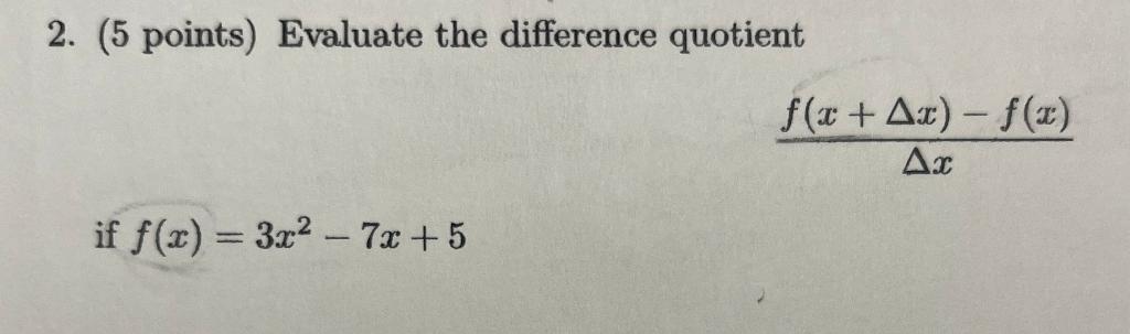 Solved 2. (5 points) Evaluate the difference quotient | Chegg.com