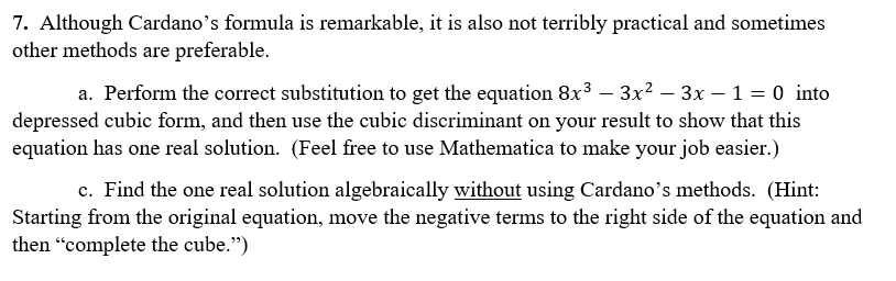 Solved 7. Although Cardano's formula is remarkable, it is | Chegg.com