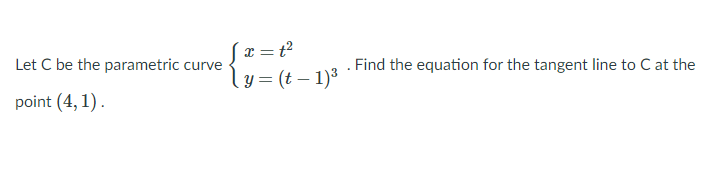 Solved Let C be the parametric curve x=t (t - 1)^ Find the | Chegg.com