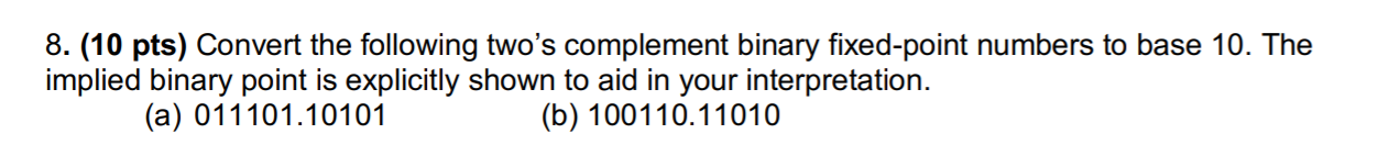 Solved 8. (10 pts) Convert the following two's complement | Chegg.com
