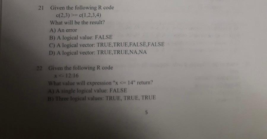 Solved 21 Given the following R code c(2,3)>=c(1,2,3,4) What | Chegg.com