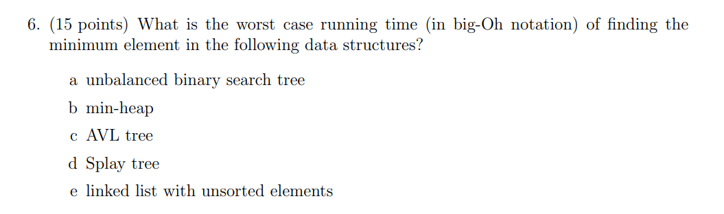 Solved 6. (15 points) What is the worst case running time | Chegg.com