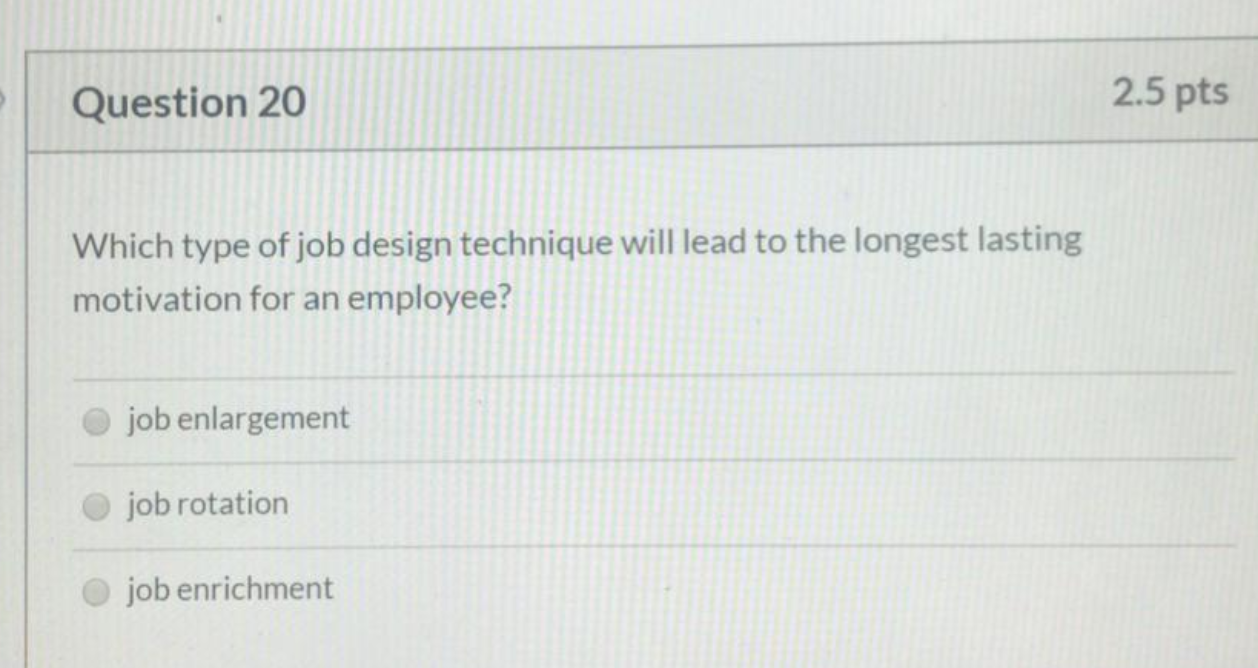 Solved Question 20 2.5 pts Which type of job design | Chegg.com