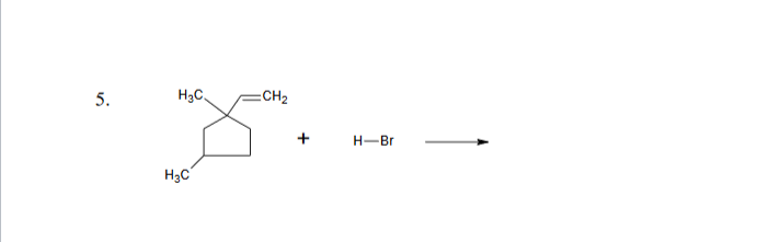 Solved 5. HC, -CH2 + H-Br HC | Chegg.com