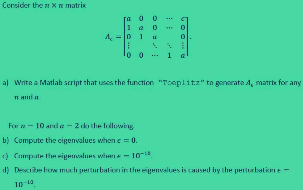 Solved Consider the nxn matrix 0 ... 0 0 a . Γα 1 A=0 . 0 0 | Chegg.com