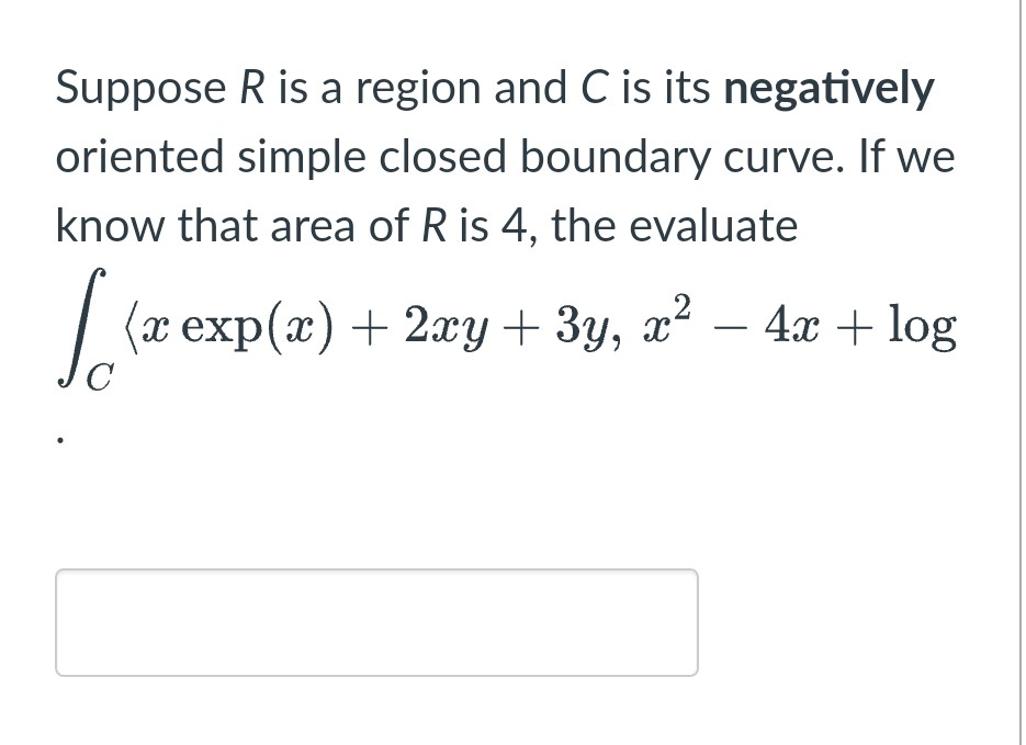 Solved Suppose R is a region and C is its negatively | Chegg.com