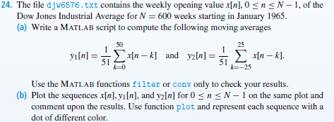 Solved 24. The file dju6576.txt contains the weekly opening | Chegg.com