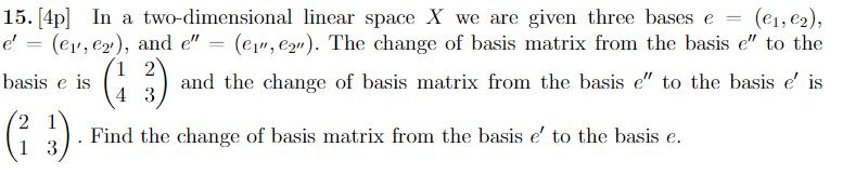 Solved 15. [4p] In a two-dimensional linear space X we are | Chegg.com