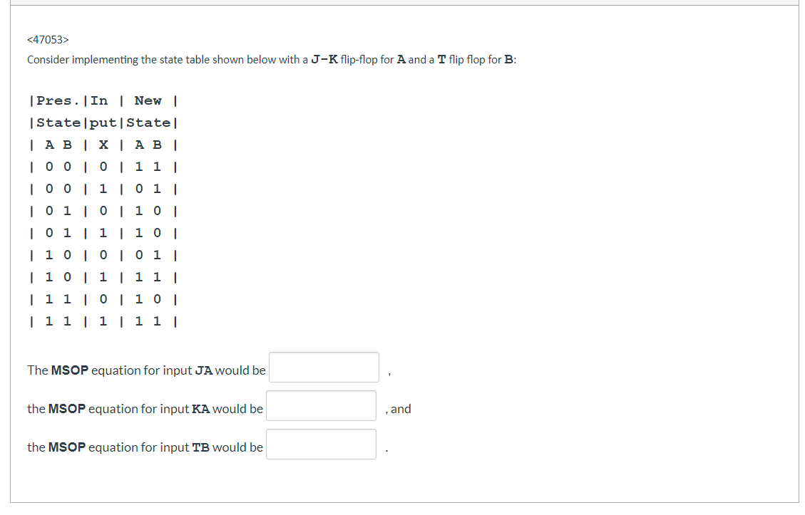 Solved Consider implementing the state table shown | Chegg.com