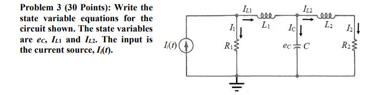 Solved Problem 3 (30 Points): Write the state variable | Chegg.com