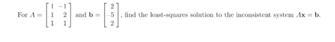 Solved find the least-squares solution to the inconsistent | Chegg.com