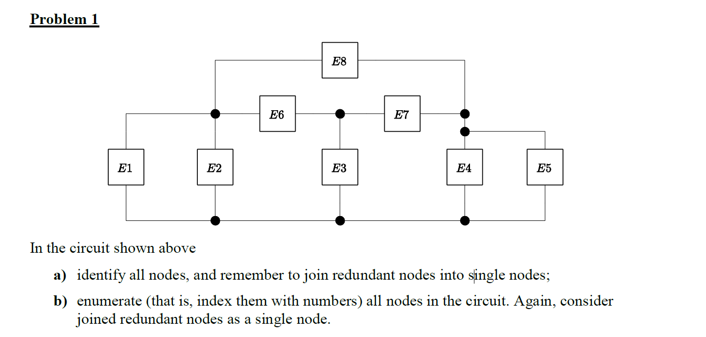 Solved Problem 1 E8 E6 E7 E1 E2 E3 E4 E5 In the circuit | Chegg.com