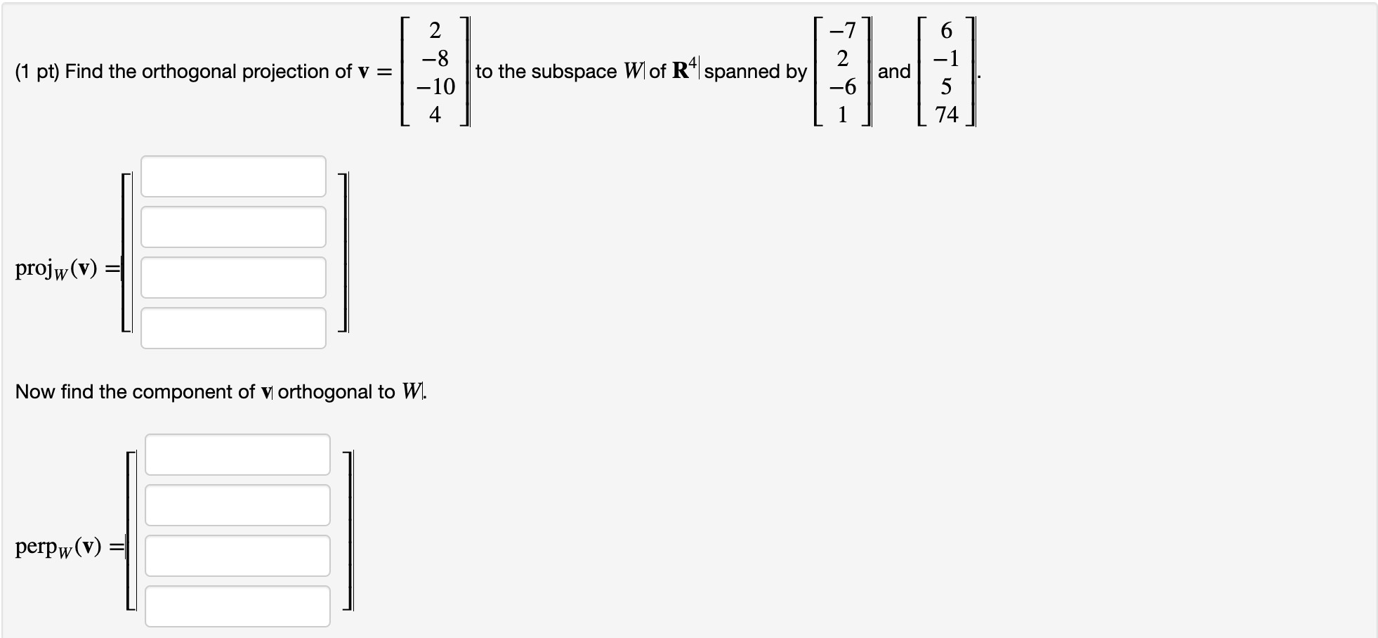 Solved (1 pt) Find the orthogonal projection of | Chegg.com Solved (1 pt) Find the orthogonal projection of | Chegg.com