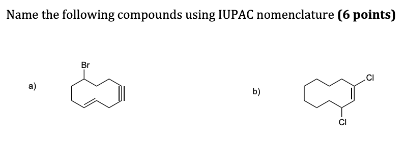 Solved Name the following compounds using IUPAC nomenclature | Chegg.com