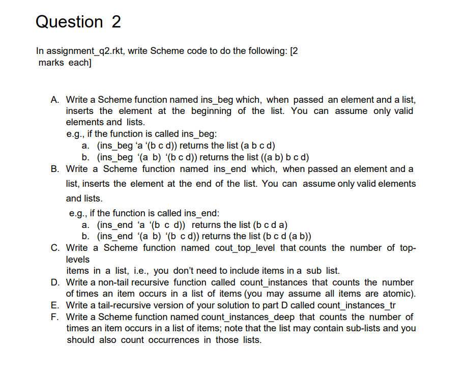 Solved In assignment_q2.rkt, write Scheme code to do the | Chegg.com