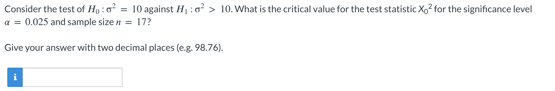 Solved Consider the test of H0:σ2=10 against H1:σ2>10. What | Chegg.com
