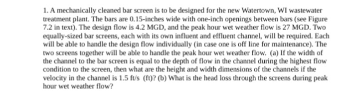 Solved 1. A mechanically cleaned bar screen is to be | Chegg.com