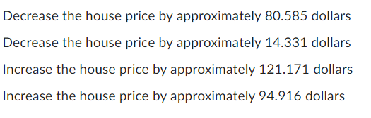 Solved Suppose we want to predict house price (in dollars) | Chegg.com Solved Suppose we want to predict house price (in dollars) | Chegg.com