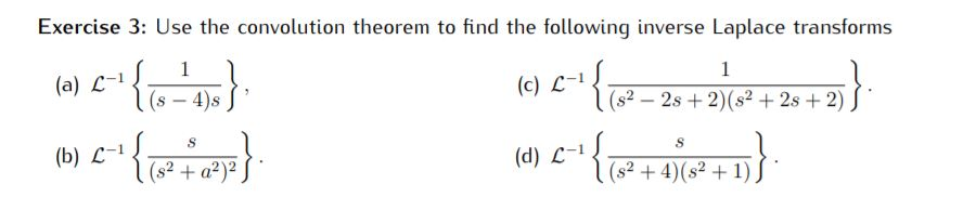 Solved Exercise 3: Use the convolution theorem to find the | Chegg.com
