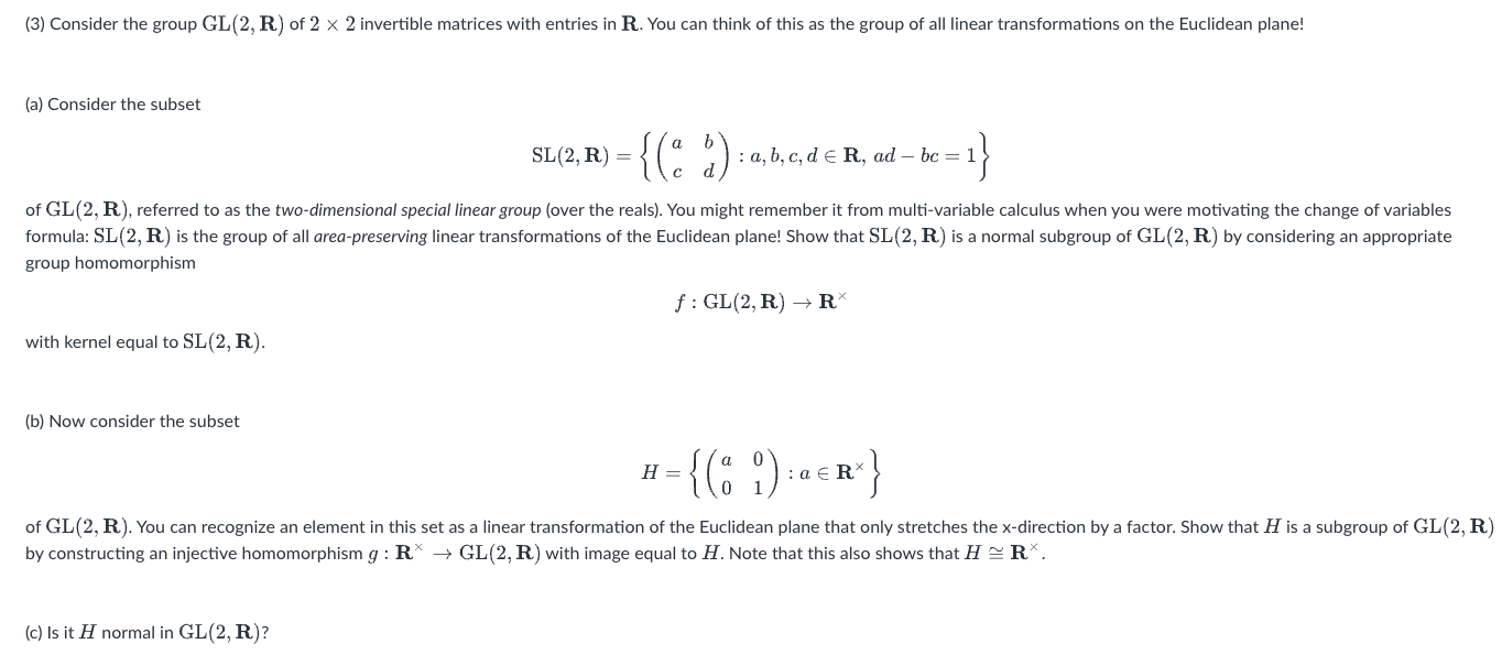 Solved (3) Consider the group GL(2,R) of 2×2 invertible | Chegg.com