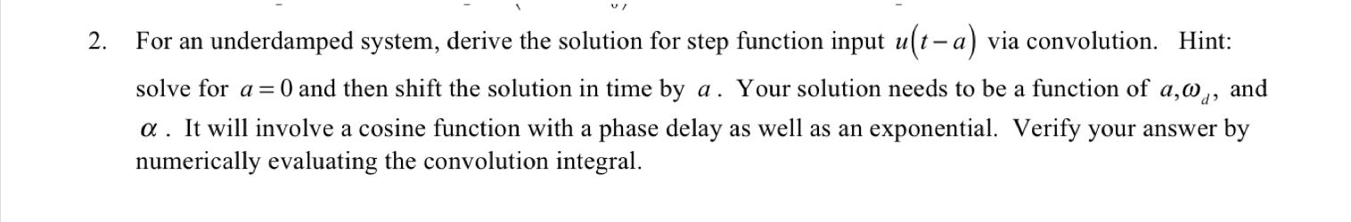 Solved For an underdamped system, derive the solution for | Chegg.com