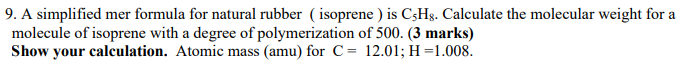 Solved 9. A simplified mer formula for natural rubber | Chegg.com