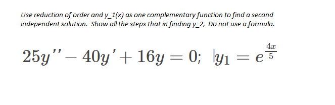 Solved Use reduction of order and y_1(x) as one | Chegg.com