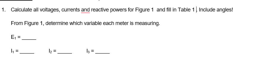 Solved 1. Calculate all voltages, currents and reactive | Chegg.com