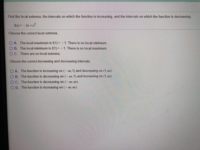 Solved Find the local extrema, the intervals on which the | Chegg.com