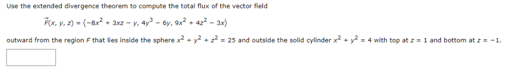Solved Use the extended divergence theorem to compute the | Chegg.com